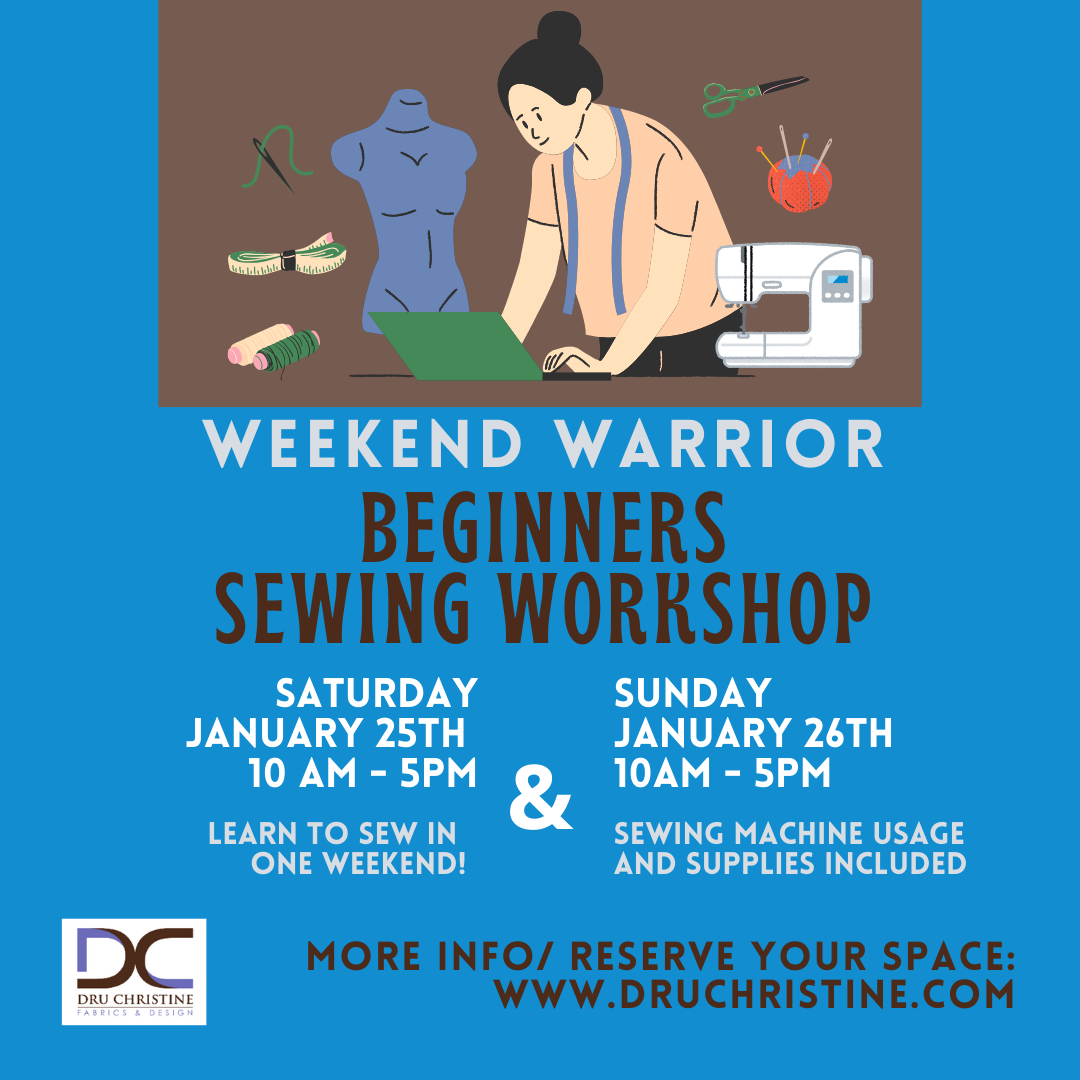 Weekend Warrior Sewing Workshop - Winter 2025 Session | Dru Christine Fabrics & Design